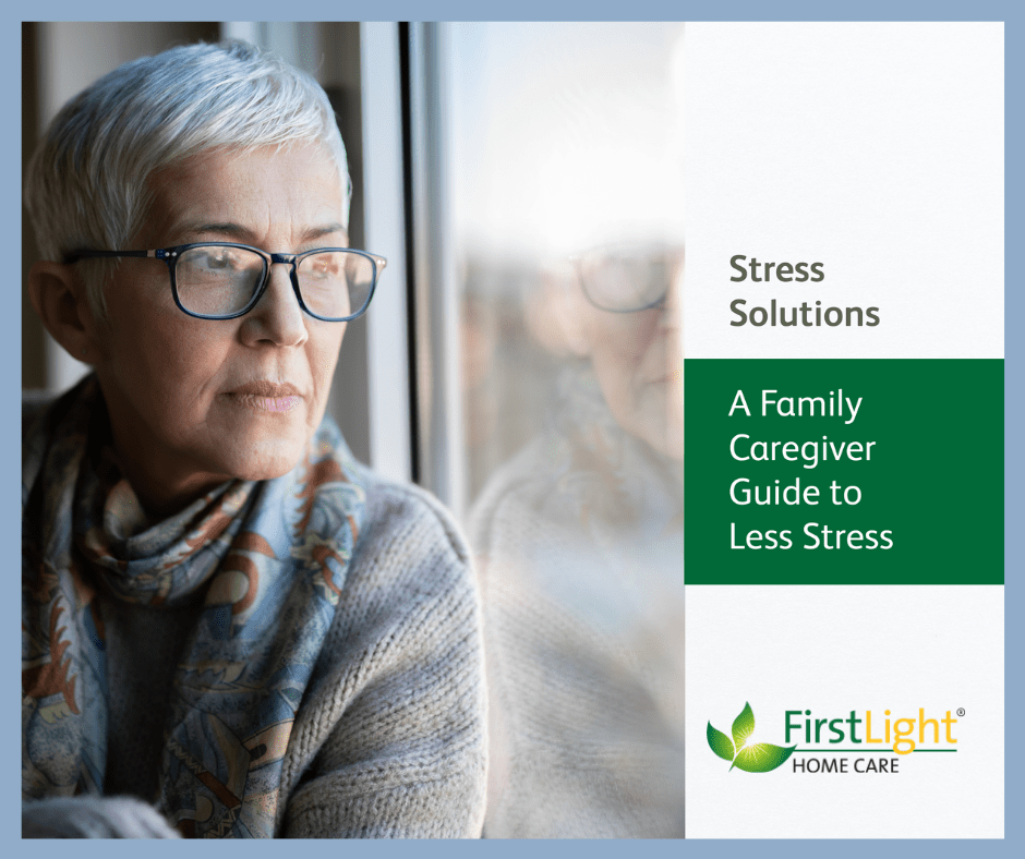 Family Caregiver Stress Solutions - FirstLight Home Care